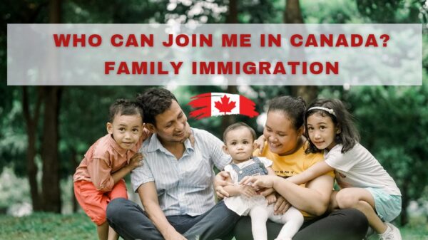 "Who Can Join Me in Canada? Family Immigration" - Seyon Migration