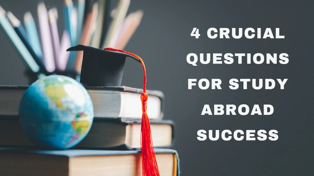 4 Crucial Questions for Study Abroad Success - Seyon Migration
