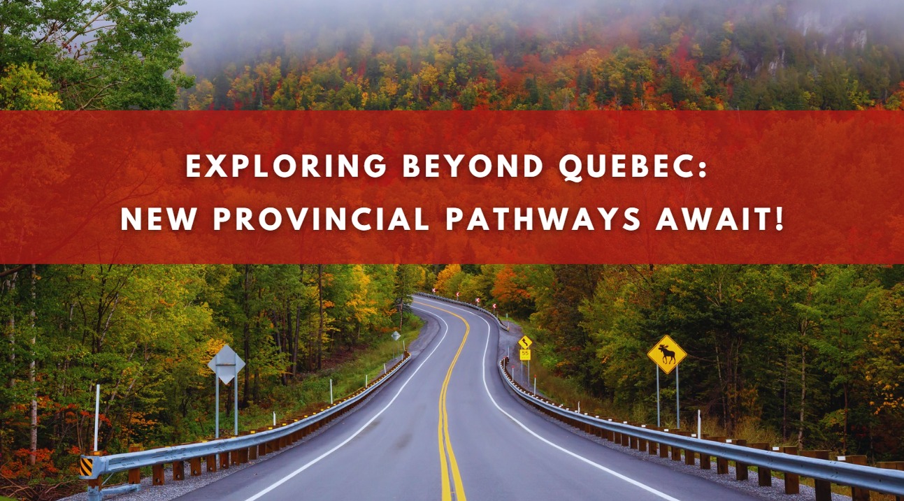 Exploring Beyond Quebec: New Provincial Pathways Await! - Seyon Migration