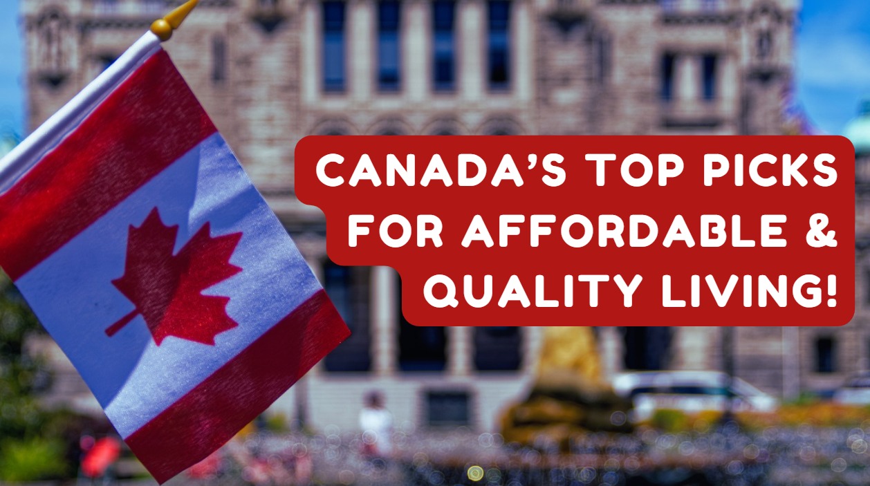 Canada’s Top Picks for Affordable & Quality Living! - Seyon Migration