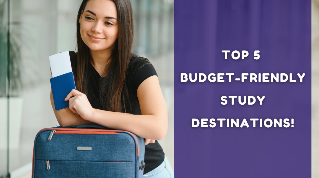 Top 5 Budget-Friendly Study Destinations! - Seyon Migration