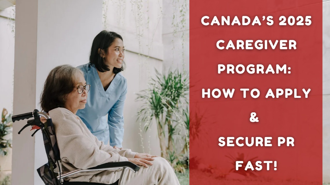 Canada’s 2025 Caregiver Program: How to Apply & Secure PR Fast - Seyon Migration