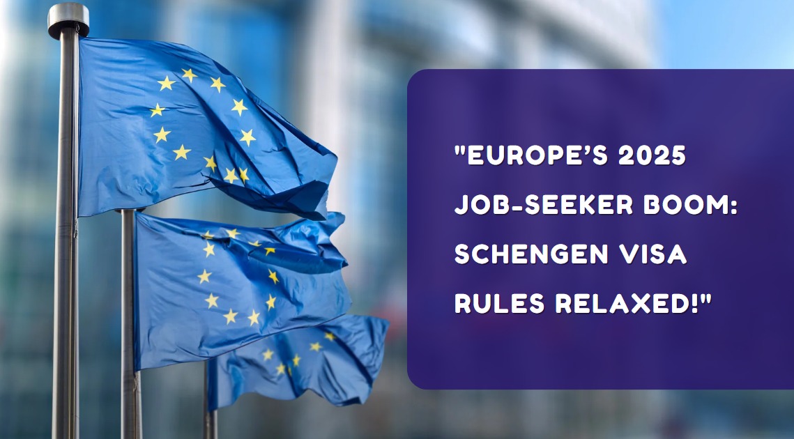 "Europe’s 2025 Job-Seeker Boom: Schengen Visa Rules Relaxed!" - Seyon ...