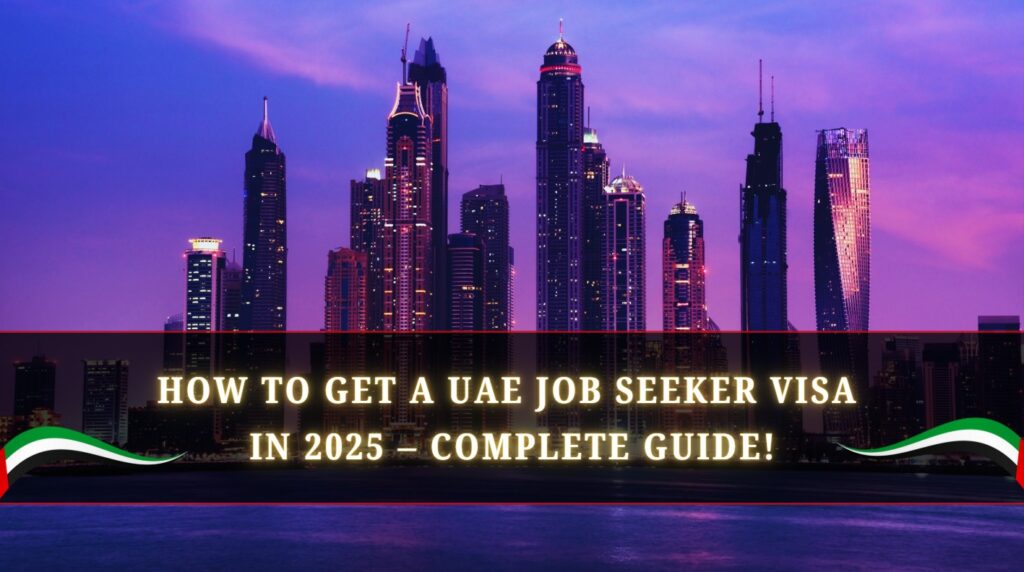 How to Get a UAE Job Seeker Visa in 2025 – Complete Guide! - Seyon ...