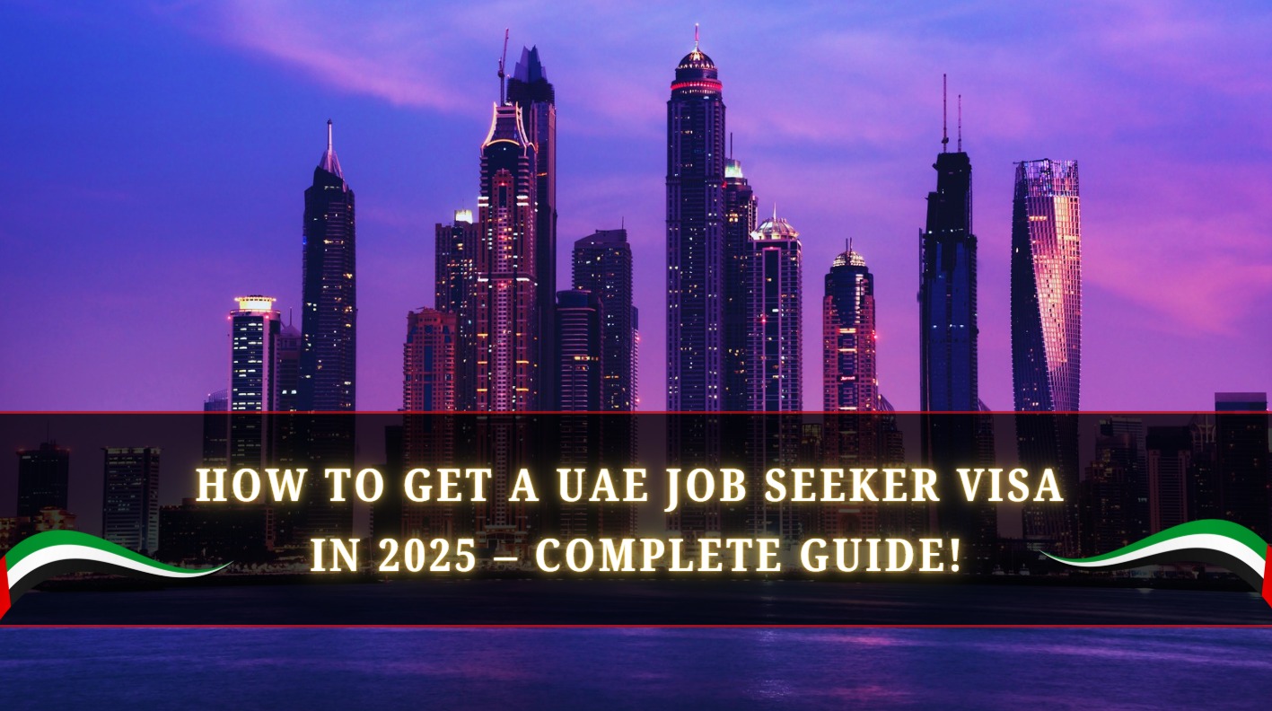 How to Get a UAE Job Seeker Visa in 2025 – Complete Guide! - Seyon ...
